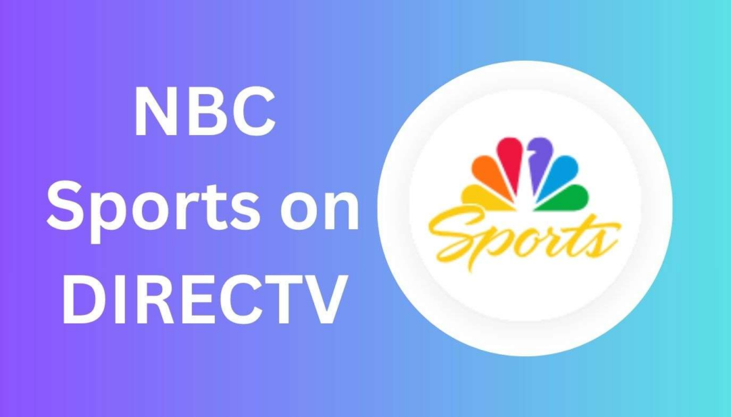 NBCSN on DIRECTV: Channel Number & 2026 Guide - CSS
